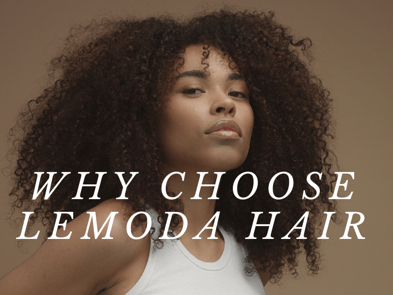 Why Choose Lemoda Hair?